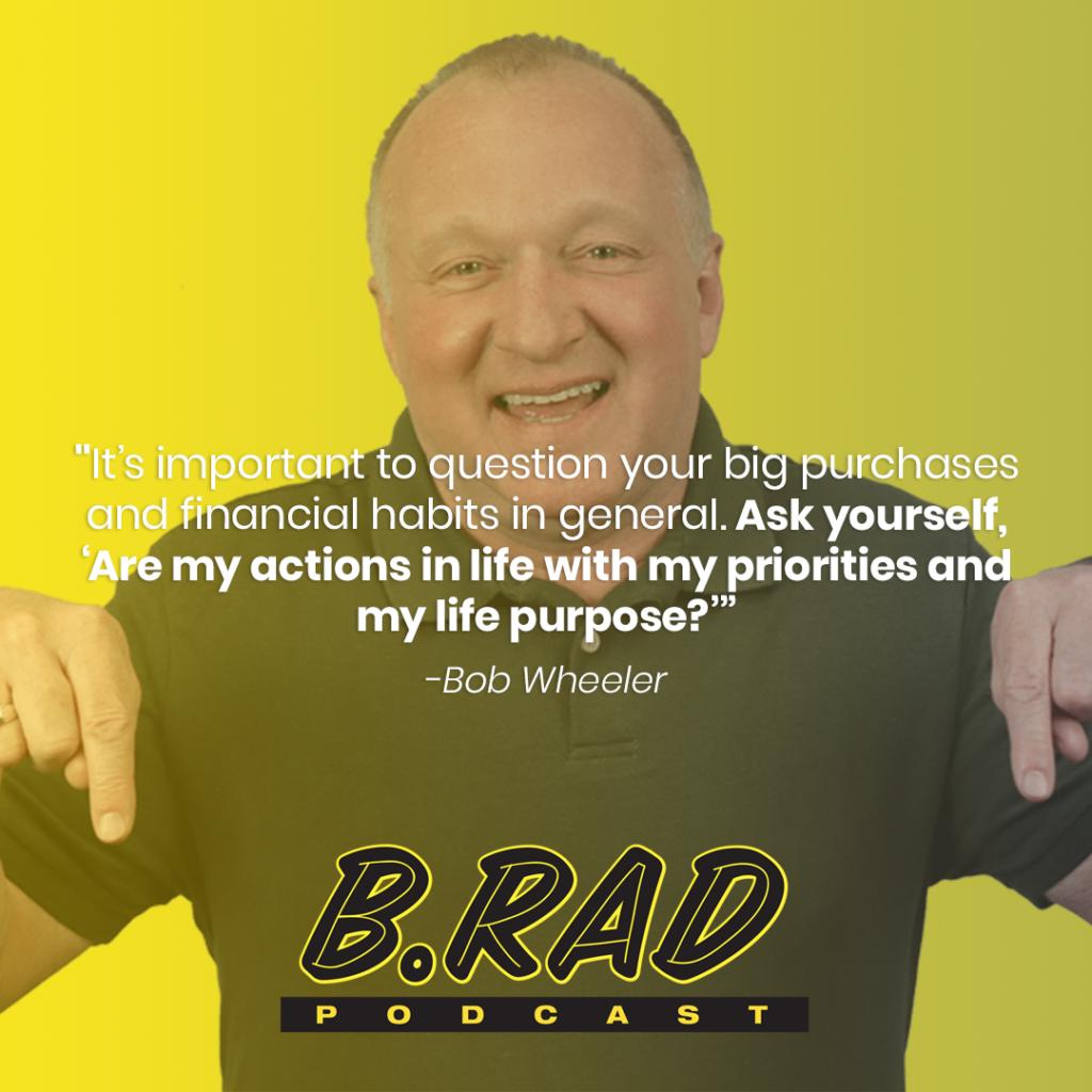 Bob Wheeler: Improving Your Relationship With Money - B.rad Podcast ...
