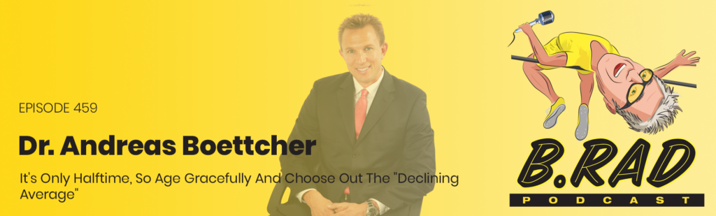 Dr. Andreas Boettcher: It's Only Halftime, So Age Gracefully And Choose Out The "Declining ...